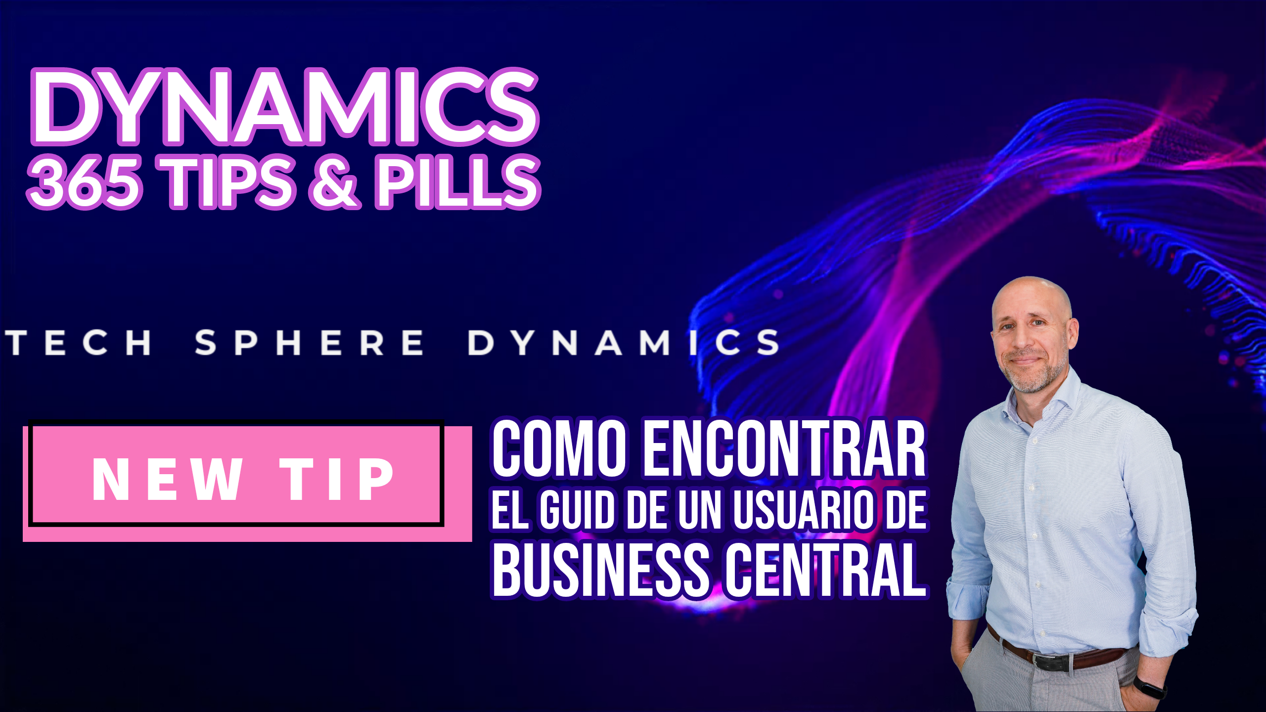 🔔 Dynamics 365 Tips & Pills: Como encontrar el GUID de un usuario de Business Central | Tech ...