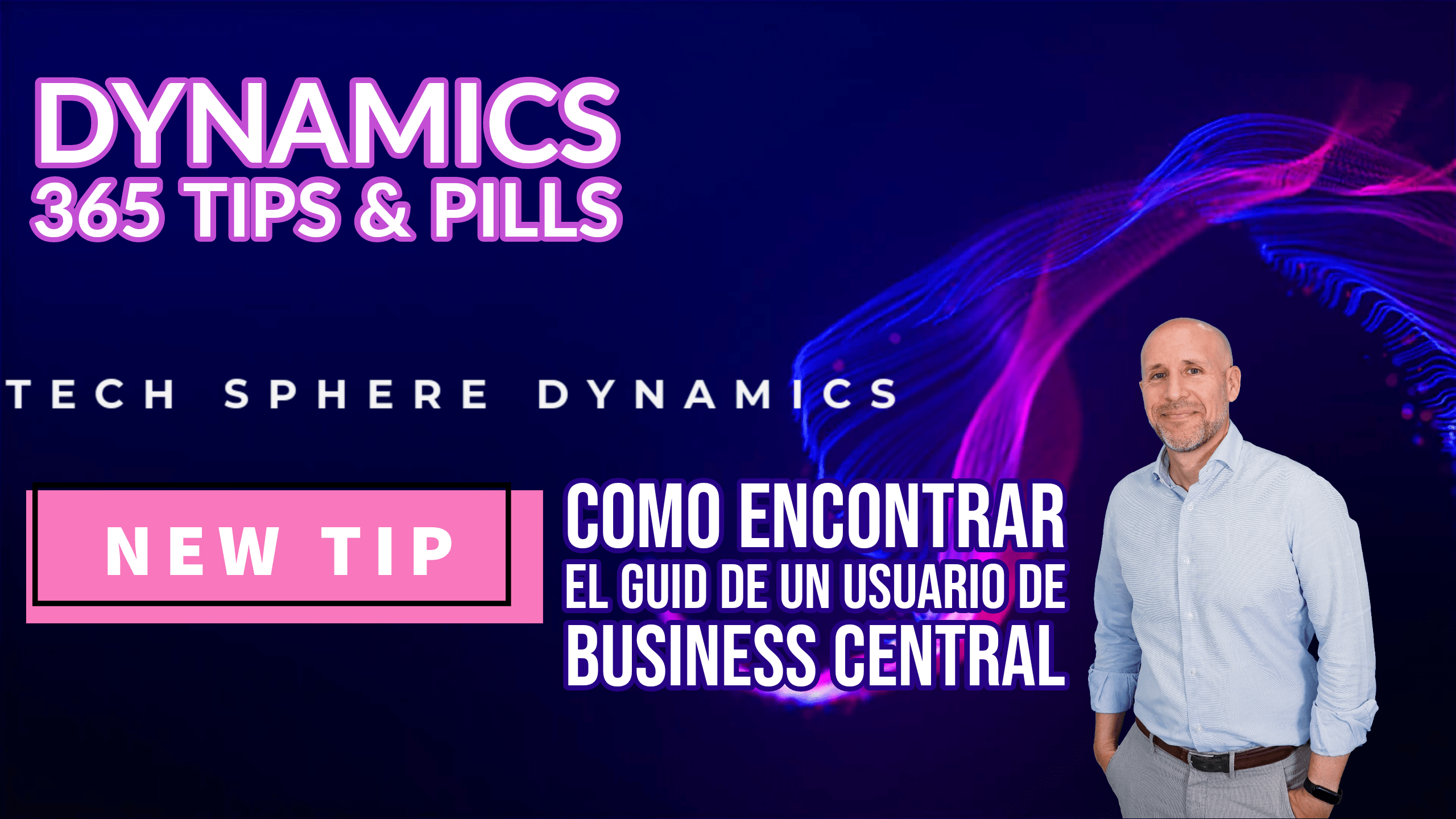 🔔 Dynamics 365 Tips & Pills: Como encontrar el GUID de un usuario de Business Central – Tech ...