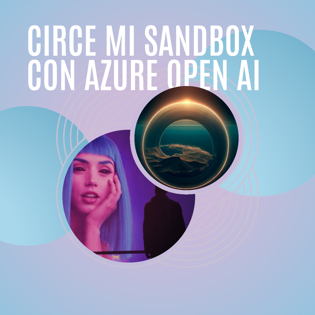 🛸Circe : mi sandbox con Azure Open AI | Tech Sphere Dynamics